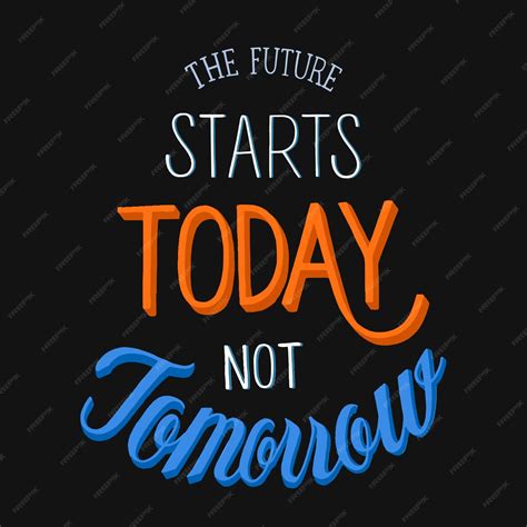 Premium Vector The Future Starts Today Not Tomorrow Typography Design