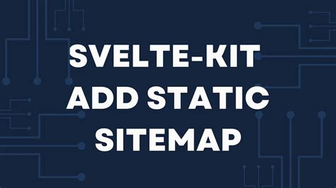 sveltekit add a static sitemap sabbirz blog