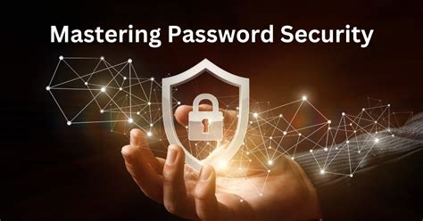 Mastering Password Security Tips For Creating Unbreakable Passwords