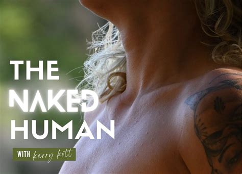 Welcome To The Naked Human By Kerry Kott Planet Nude