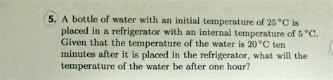 Solved A Bottle Of Water With An Initial Temperature Of 25