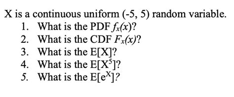 solved x is a continuous uniform −5 5 random variable 1