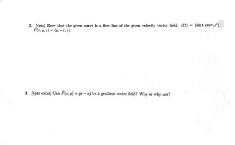 solved 2 [4pts] show that the given curve is a flow line of