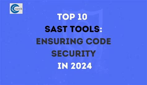 Cyserch Security On Linkedin Top 10 Sast Tools Ensuring Code Security In 2024