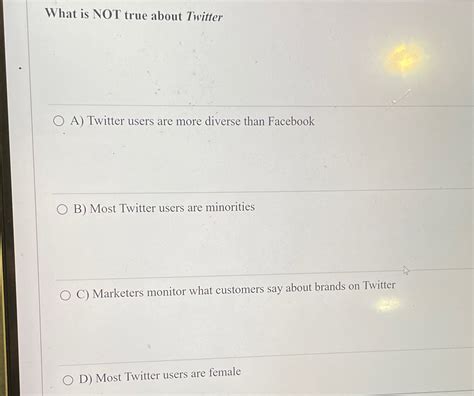 Solved What Is NOT True About TwitterA Twitter Users Are Chegg