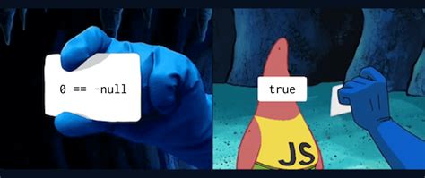 Silly Javascript Says True When Asked If 0 Null Heres Why