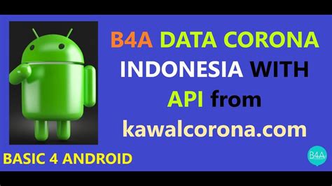 Tutorial B4A Basic 4 Android SHOW DATA COVID19 INDONESIA YouTube