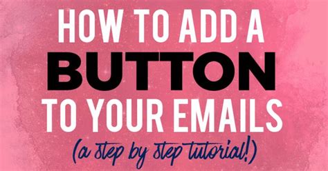 Tutorial How To Add A Button To Your Emails Html Included Tutorial Ads Blog