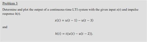 Solved Problem 3 Determine And Plot The Output Of A Chegg Com