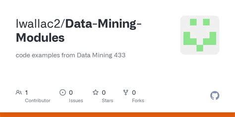 Github Lwallac Data Mining Modules Code Examples From Data Mining