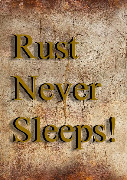 Rust Never Sleeps Lifestylesupportguru