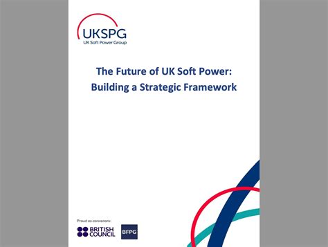 The Future Of Uk Soft Power Building A Strategic Framework The Future Of Uk Soft Power Building A Strategic Framework