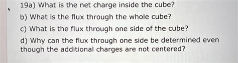 solved 19a what is the net charge inside the cube b what