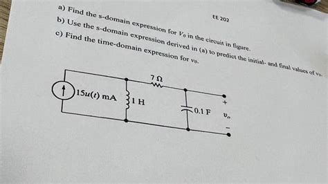 Solved A Find The S Domain Expression For Vo In The Circuit