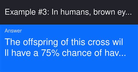 Example 3 In Humans Brown Eyes Are Dominant To Blue And Brown Hair