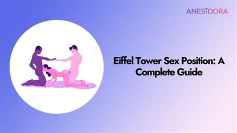 Eiffel Tower Sex Position A Complete Guide