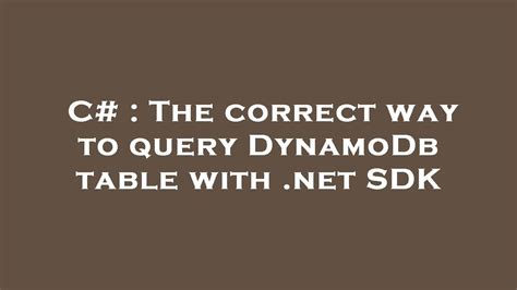 C The Correct Way To Query Dynamodb Table With Net Sdk Youtube