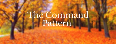 The Command Design Pattern Systemcamp