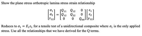 Solved Text Show The Plane Stress Orthotropic Lamina Stress Strain Relationship Help Please