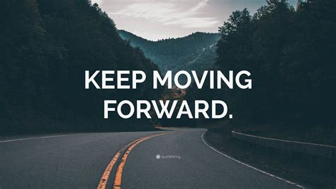 “keep Moving Forward” Wallpaper By Quotefancy