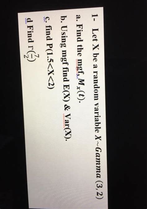 Solved 1 Let X Be A Random Variable X Gamma 3 2 A Find Chegg Com