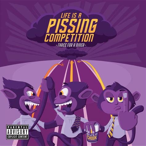 Life Is A Pissing Competition By Three For A Niner On Apple Music