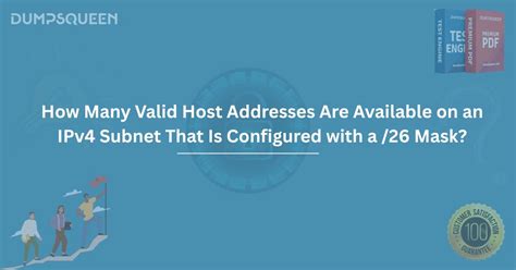 How Many Valid Host Addresses Are Available On An Ipv4 Subnet That Is Configured With A 26 Mask