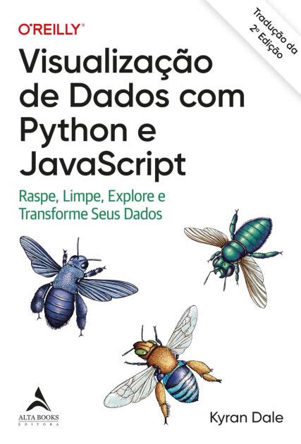Visualização De Dados Com Python E Javascript Raspe Limpe Explore E