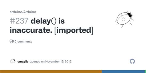 Delay Is Inaccurate Imported · Issue 237 · Arduinoarduino · Github