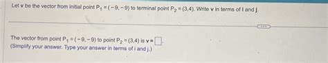 solved let v be the vector from initial point p1 −9 −9 to