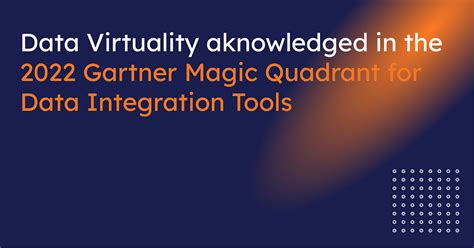 Data Virtuality Acknowledged In The 2022 Gartner® Magic Quadrant™ For