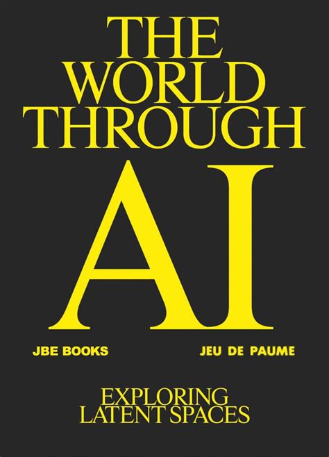 The World Through Ai Exploring Latent Spaces 9782365681087 Somaini Antonio