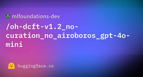Mlfoundations Dev Oh Dcft V1 2 No Curation No Airoboros Gpt 4o Mini At Main