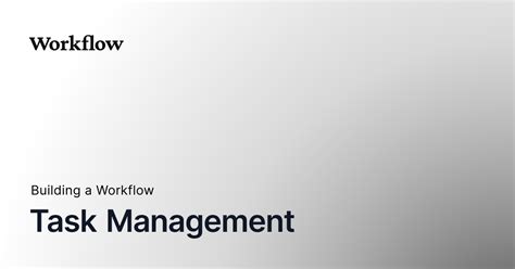 Task Management Workflow Help