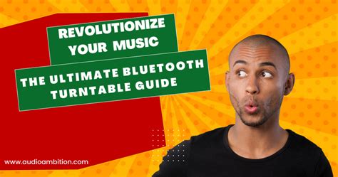 The Ultimate Bluetooth Turntable Guide Audio Ambition
