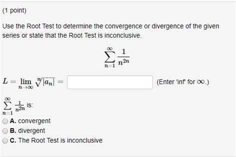 Solved 1 Point Use The Root Test To Determine Whether The
