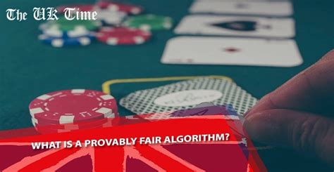What Is A Provably Fair Algorithm Fair Algorithm The Uk Time
