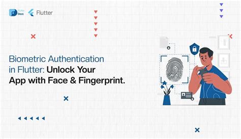 Biometric Authentication In Flutter Unlock Your App With Face And Flutter Devs
