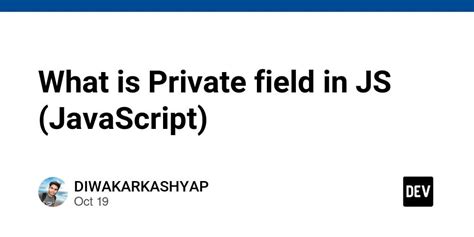 What Is Private Field In Js Javascript Rdevto