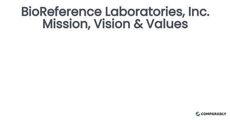 Bioreference Laboratories Inc Mission Vision And Values Comparably