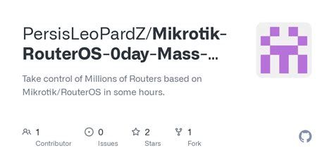 github persisleopardz mikrotik routeros 0day mass exploiter take control of millions of