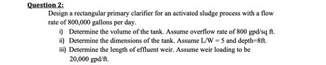 Solved Duestion 2 Design A Rectangular Primary Clarifier Solved Duestion 2 Design A Rectangular Primary Clarifier