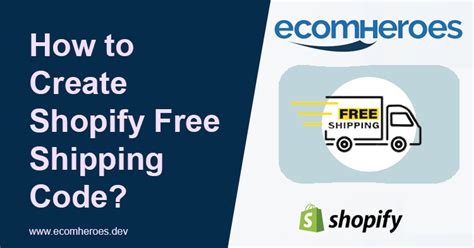 how to create shopify free shipping code ecomheroes
