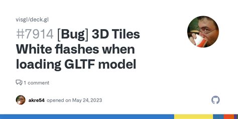 Bug D Tiles White Flashes When Loading Gltf Model Issue Visgl Deck Gl Github