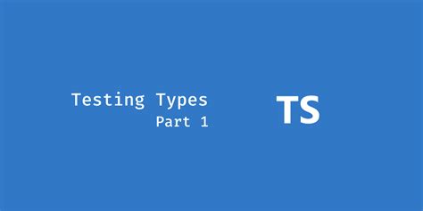 Testing Typescript Types Part 1 Nicolas Charpentier