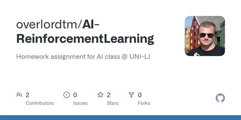 GitHub Overlordtm AI ReinforcementLearning Homework Assignment For AI Class UNI LJ