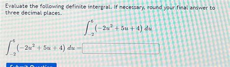 Solved Evaluate The Following Definite Intergral If