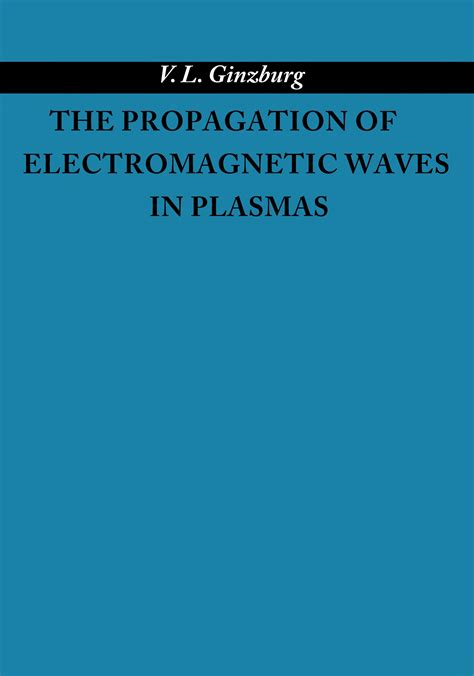 The Propagation Of Electromagnetic Waves In Plasmas Ginzburg Chet Aero Marine
