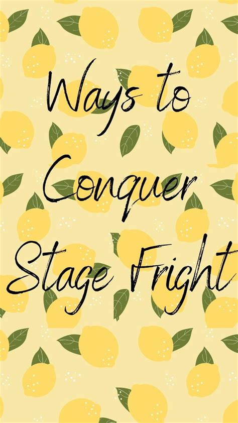Ways To Conquer Stage Fright Artofit