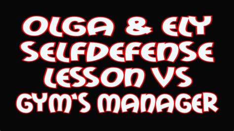 Lethal Blonde And Ely Selfdefense Lesson Vs Gyms Manager